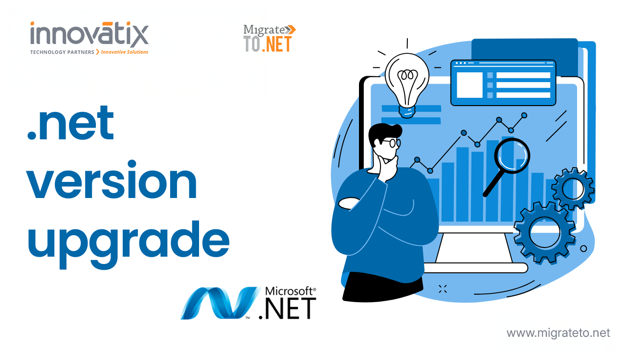 Upgrade to .NET | Migrate to .NET Latest Version